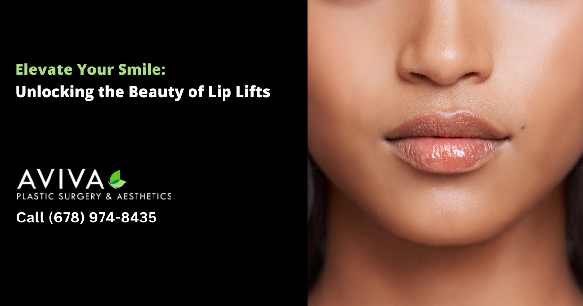 Elevate Your Smile: Unlocking the Beauty of Lip Lifts | Aviva Plastic ...