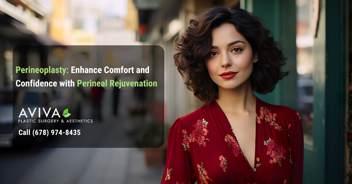 Perineoplasty: Enhance Comfort and Confidence with Perineal Rejuvenation