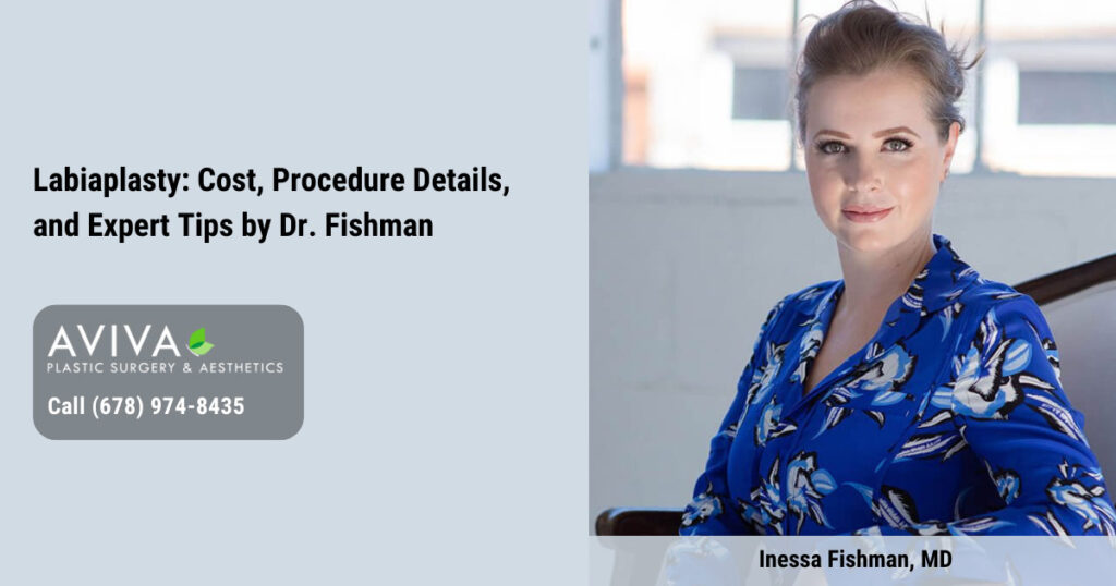 Labiaplasty in Atlanta, GA | Expert care by Dr. Inessa Fishman